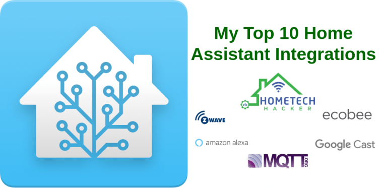 My Top 10 Home Assistant Integrations - HomeTechHacker