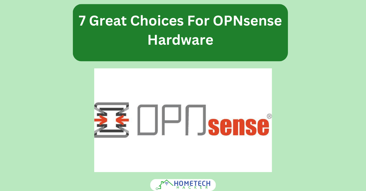 7 Great Choices for OPNsense Hardware - HomeTechHacker