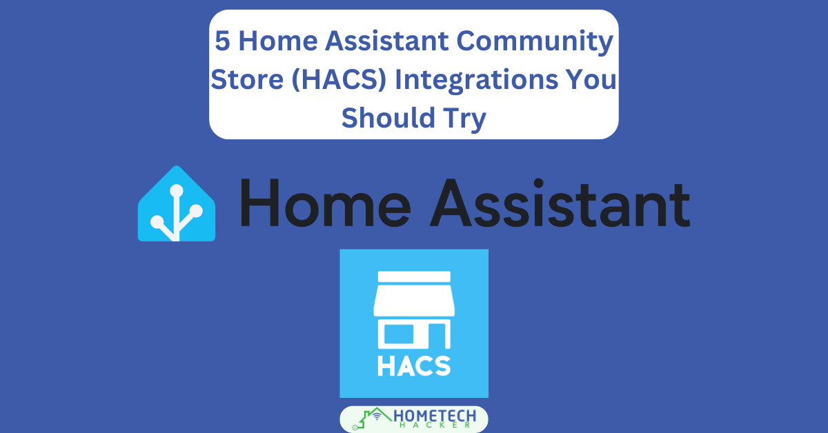 5 Home Assistant Community Store (HACS) Integrations You Should Try ...