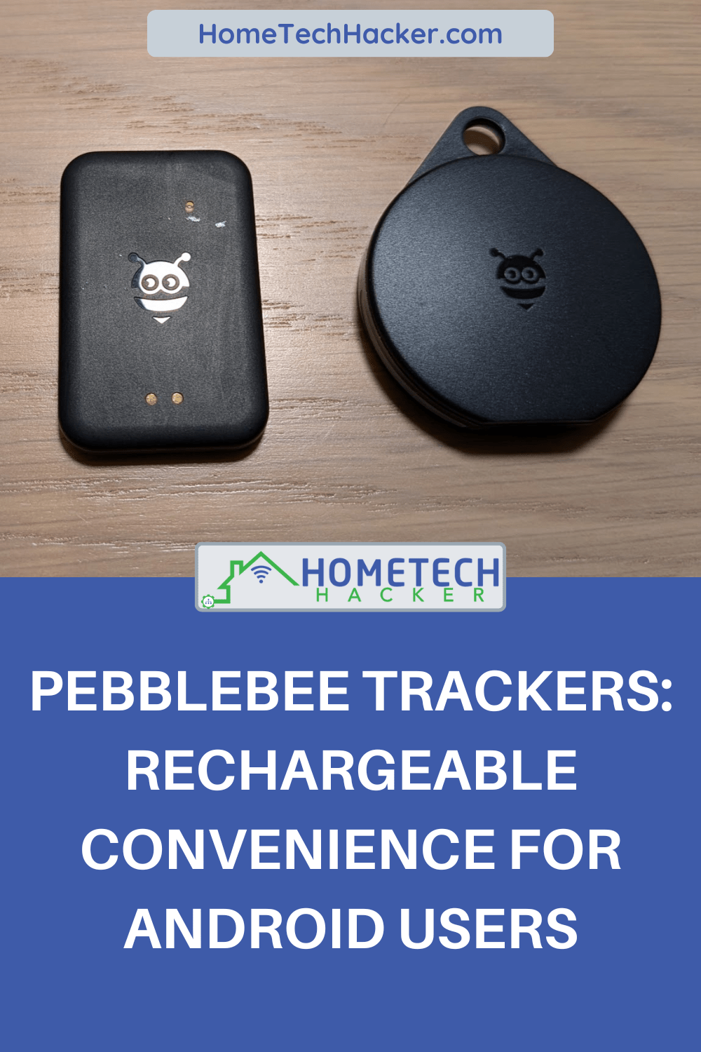 Pebblebee Trackers: Rechargeable Convenience for Android Users - HomeTechHacker